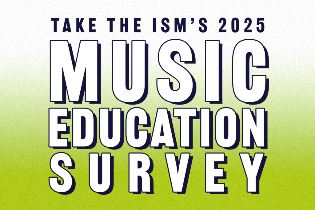 Take the ISM's 2025 music education survey - Independent Society of Musicians