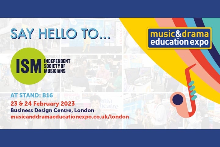 ISM at Music & Drama Education Expo 2023 - Independent Society of Musicians